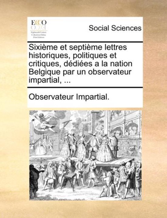 Sixime Et Septime Lettres Historiques, Politiques Et Critiques, Ddies a ...