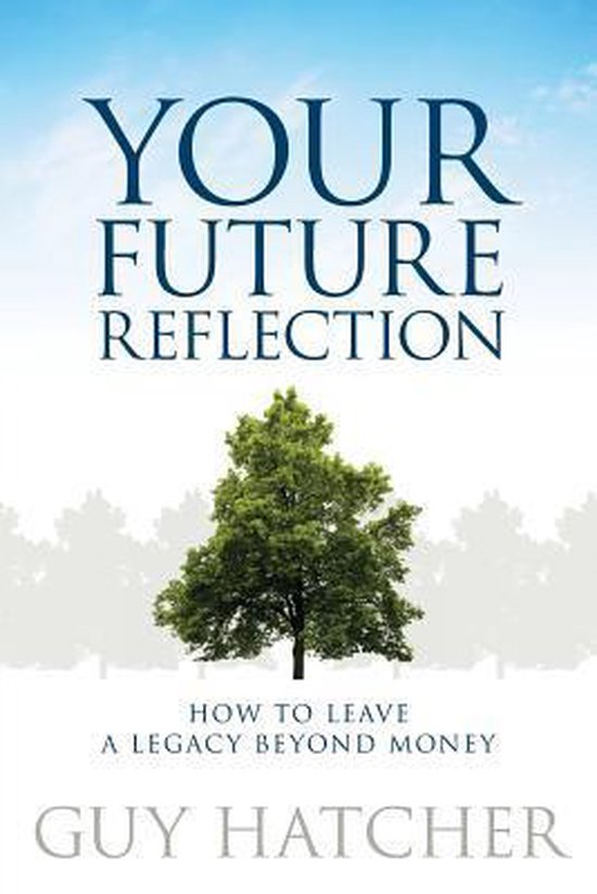 Your Future Reflection | 9780983346272 | Guy Hatcher | Boeken | bol.com