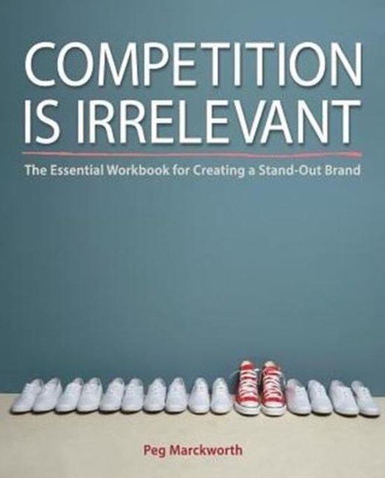 Competition is Irrelevant | 9780996155342 | Peg Marckworth | Boeken | bol