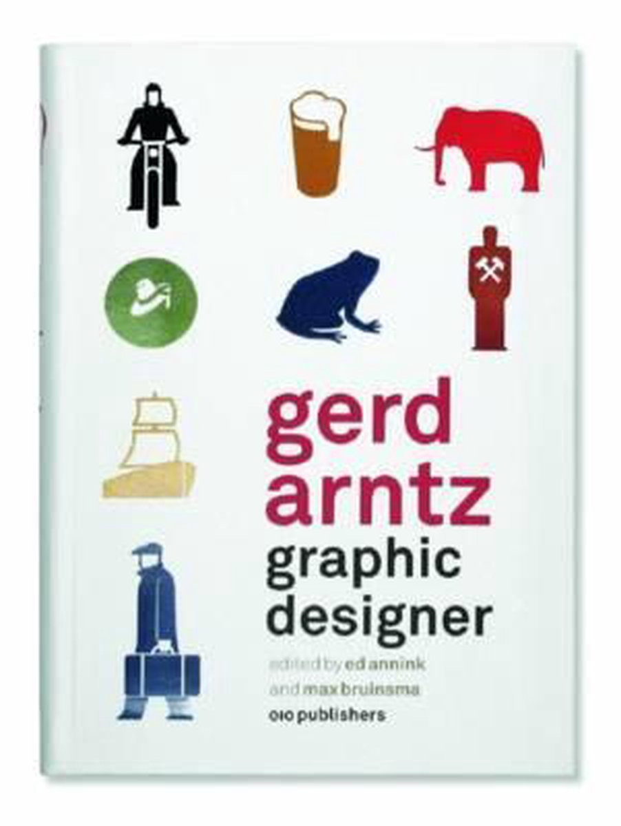Gerd Arntz. Graphic Designer, Ed Annink | 9789064507632 | Boeken | bol.com