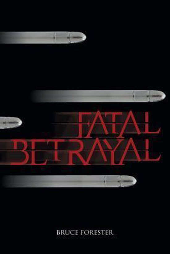 Fatal Betrayal Bruce Forester 9781481759366 Boeken