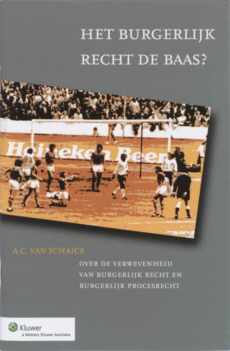 Het burgerlijk recht de baas? | 9789013063523 | A.C. van Schaick ...