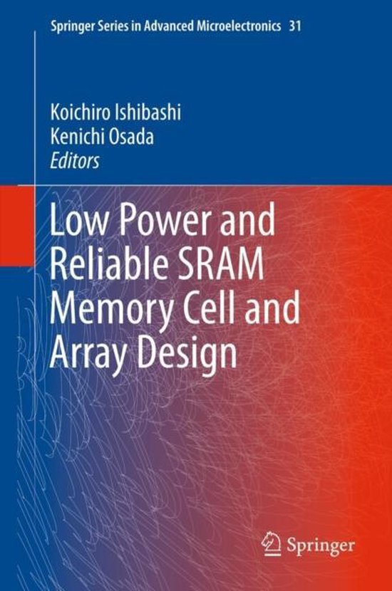 Low Power and Reliable SRAM Memory Cell and Array Design ...