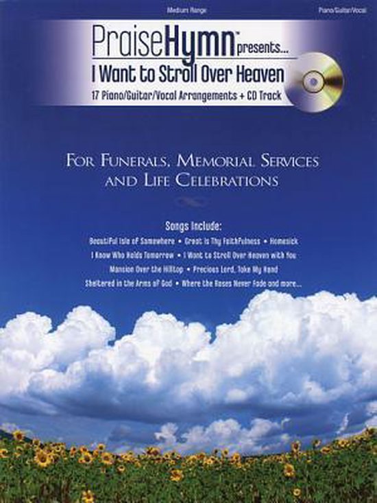 Praise Hymn Presents I Want To Stroll Over Heaven 9781598021073