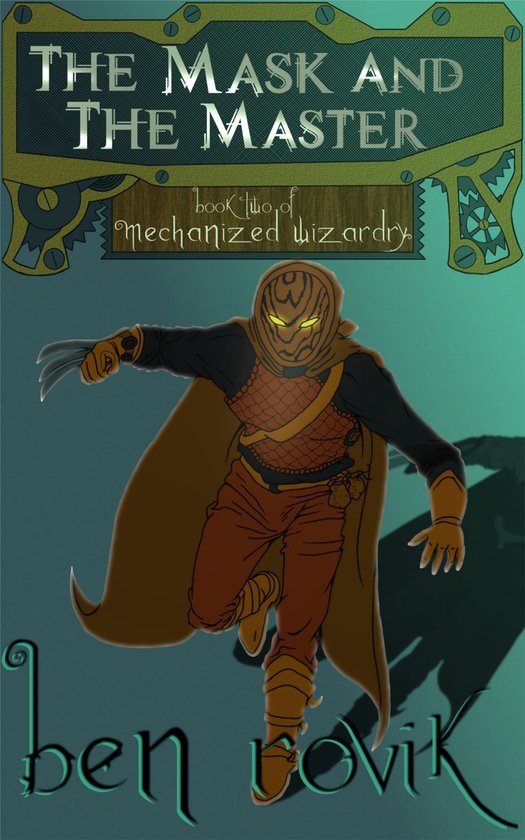 Mechanized Wizardry 2 - The Mask And The Master (ebook), Ben Rovik ...
