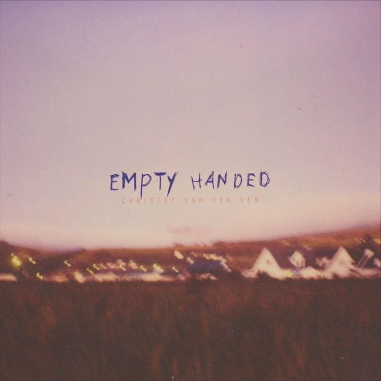 Empty Handed, Christof Van Der Ven | Muziek | bol