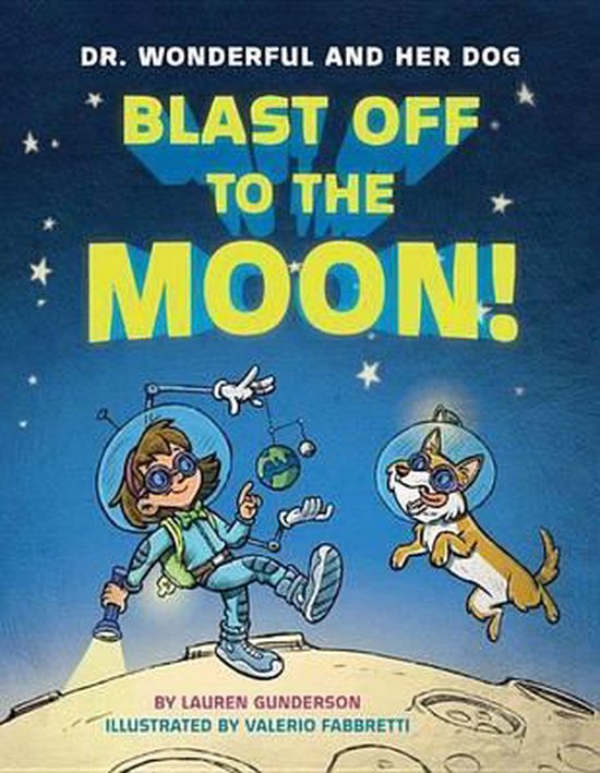 Blast Off to the Moon!, Lauren Gunderson | 9781503948372 | Boeken | bol.com