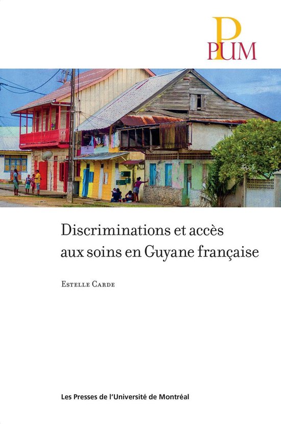 Discriminations et accès aux soins en Guyane française (ebook), Estelle ...