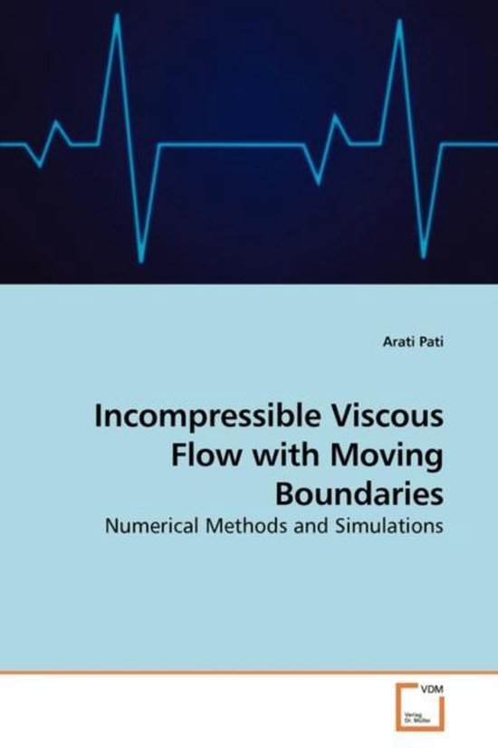 Incompressible Viscous Flow with Moving Boundaries | 9783639188325 | Arati Pati | Boeken | bol.com