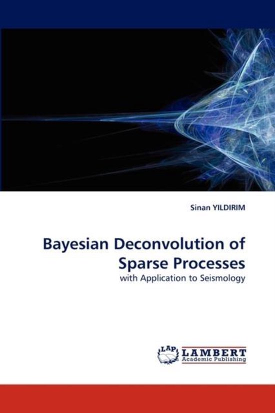 Bayesian Deconvolution of Sparse Processes | 9783844327533 | Sinan Yildirim | Boeken | bol