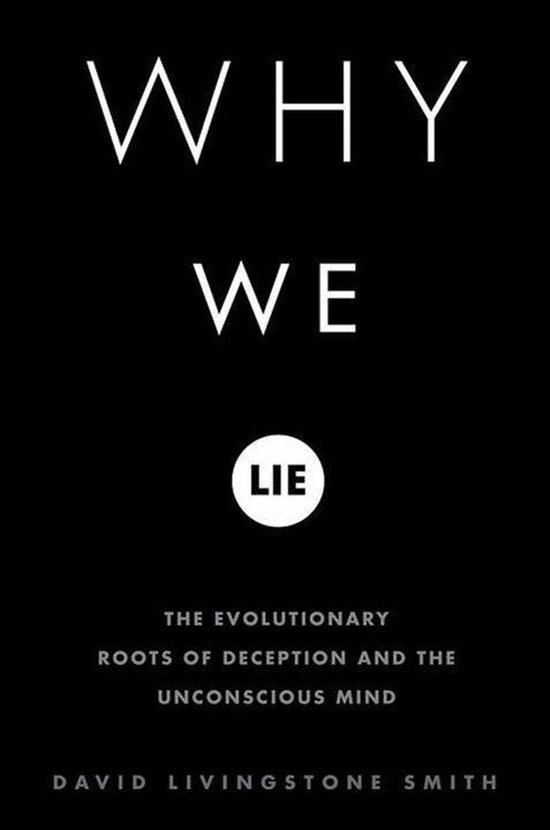Why We Lie (ebook), David Livingstone Smith | 9781466821507 | Boeken | bol
