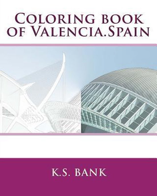 Coloring Book of Valencia.Spain, K S Bank | 9781542903073 | Boeken ...