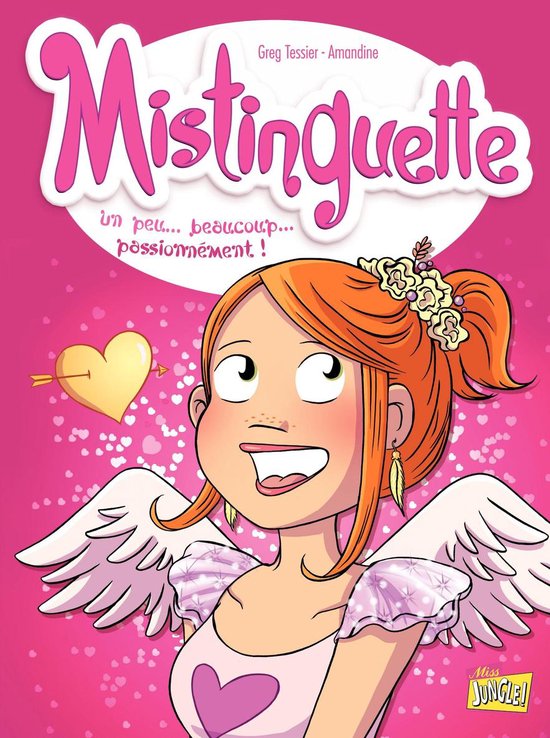 Mistinguette 7 - Mistinguette - Tome 7 - Un peu… beaucoup ...
