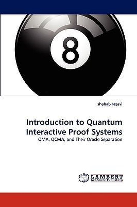 Introduction to Quantum Interactive Proof Systems | 9783838364117 | Shahab Razavi | Boeken | bol