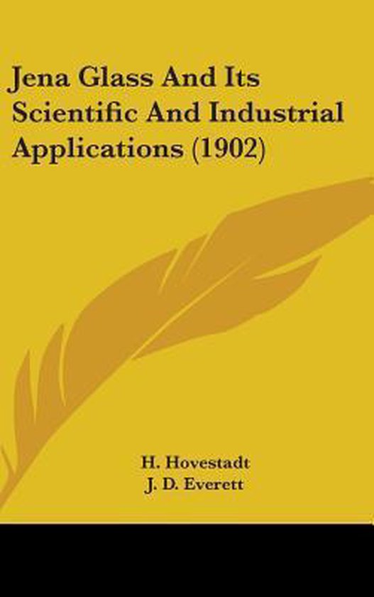 Jena Glass and Its Scientific and Industrial Applications (1902), H ...