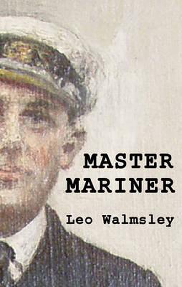 Master Mariner, Leo Walmsley | 9780956115119 | Boeken | bol