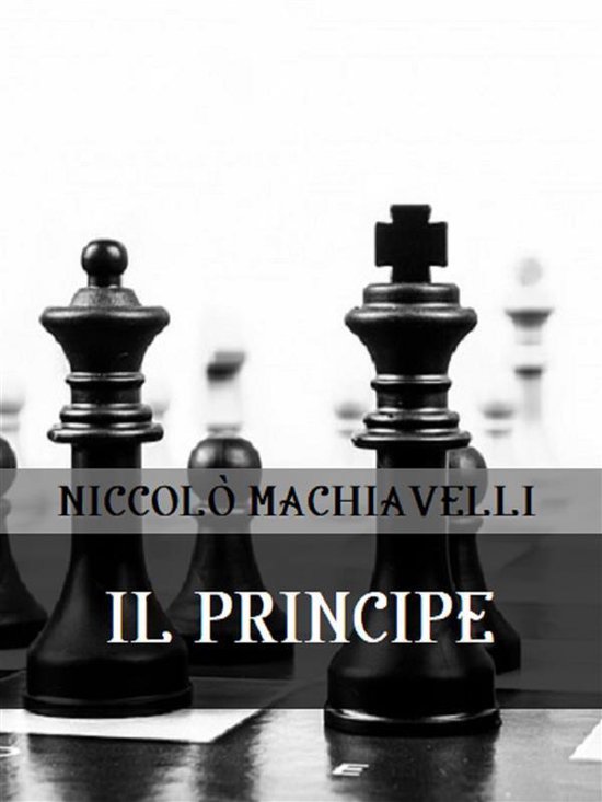 Il Principe (ebook), Niccolò Machiavelli | 9788829555444 | Boeken | bol.com