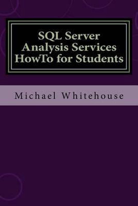 SQL Server Analysis Services HowTo for Students | 9781533049599 ...