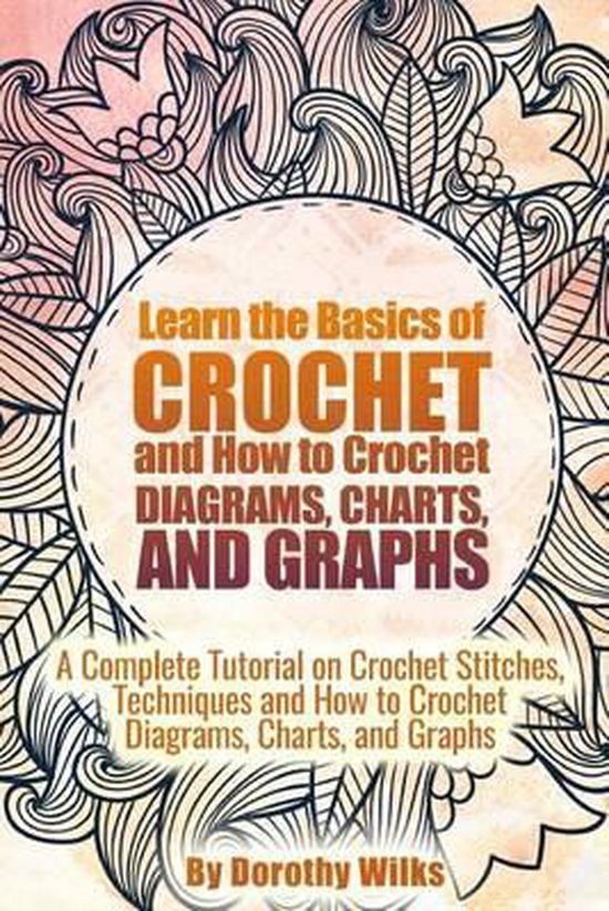 Learn the Basics of Crochet and How to Crochet Diagrams, Charts, and ...
