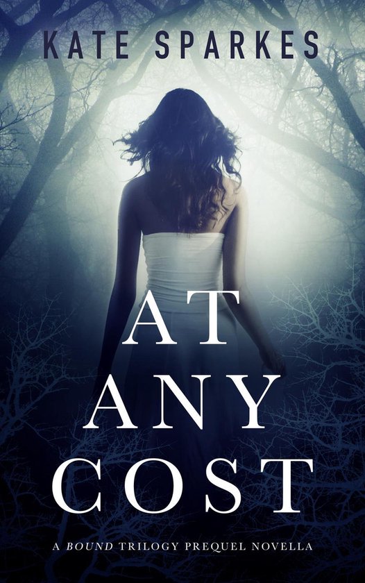 Bound Trilogy - At Any Cost (A Bound Trilogy Prequel Novella) (ebook ...