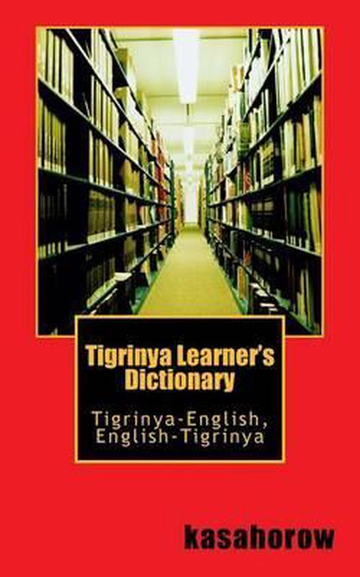 Tigrinya Learner's Dictionary | 9781533437624 | Kasahorow | Boeken ...