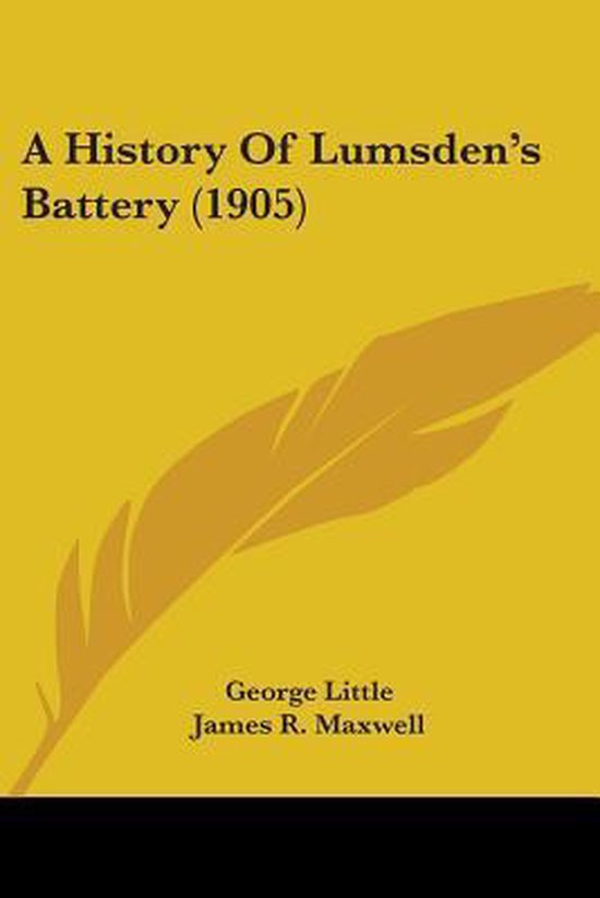 A History of Lumsden's Battery (1905), George Little | 9780548617946 ...