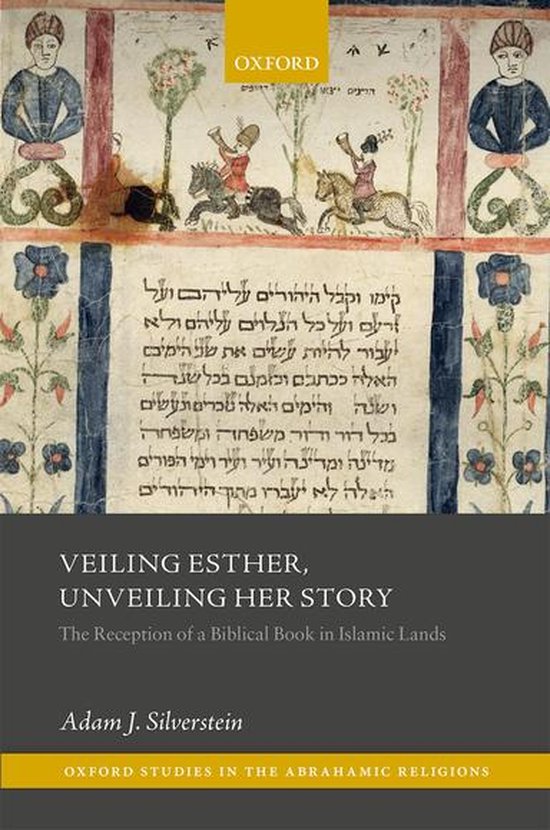 Oxford Studies in the Abrahamic Religions - Veiling Esther, Unveiling ...