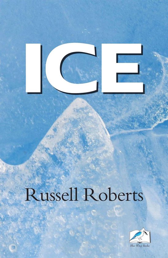 Ice (ebook), Russell Roberts | 9780994498540 | Boeken | bol.com