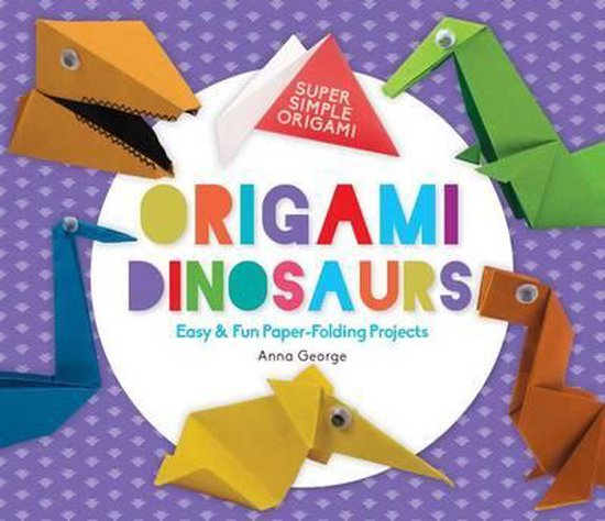 Origami Dinosaurs, Anna George | 9781680784473 | Boeken | bol