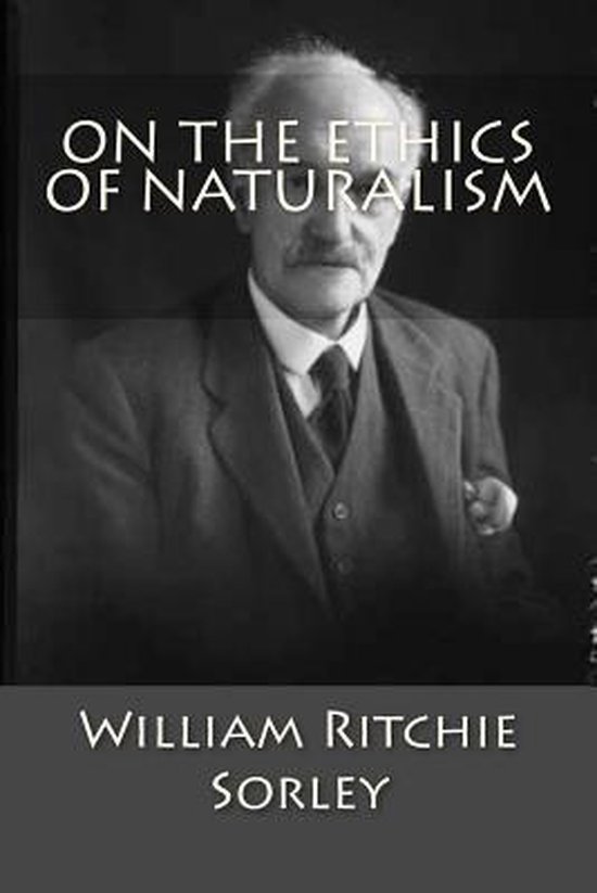 On The Ethics Of Naturalism, William Ritchie Sorley | 9781507875988 ...