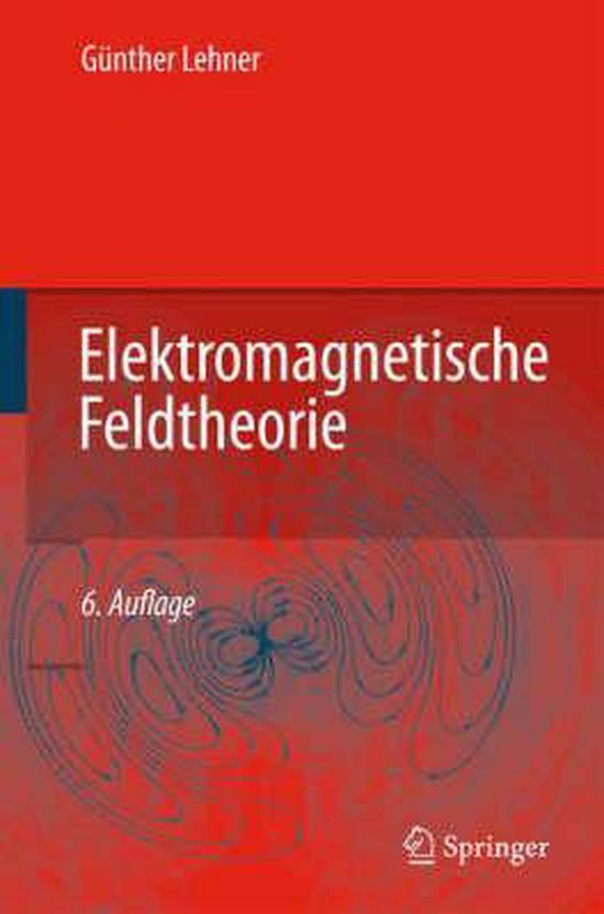 Elektromagnetische Feldtheorie | 9783540776819 | Gunther Lehner ...