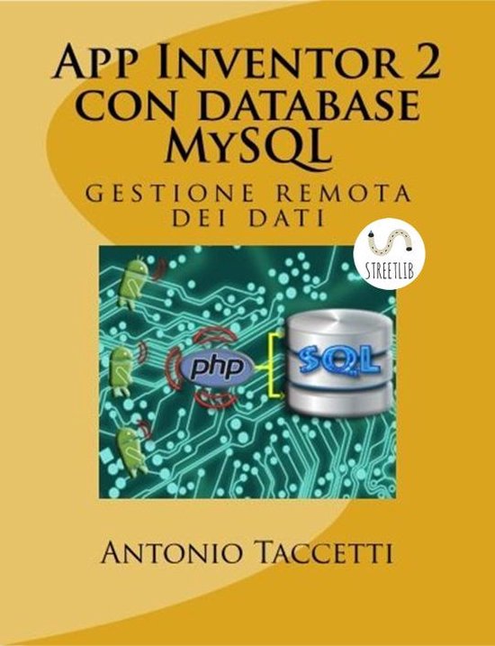 App Inventor 2 con database MySQL (ebook), Antonio Taccetti ...