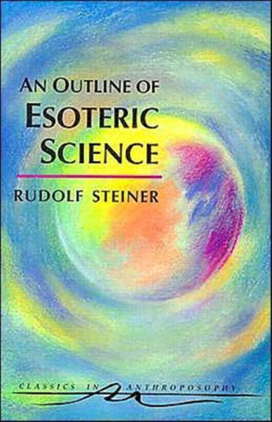 An Outline of Esoteric Science, Rudolf Steiner | 9780880104098 | Boeken ...
