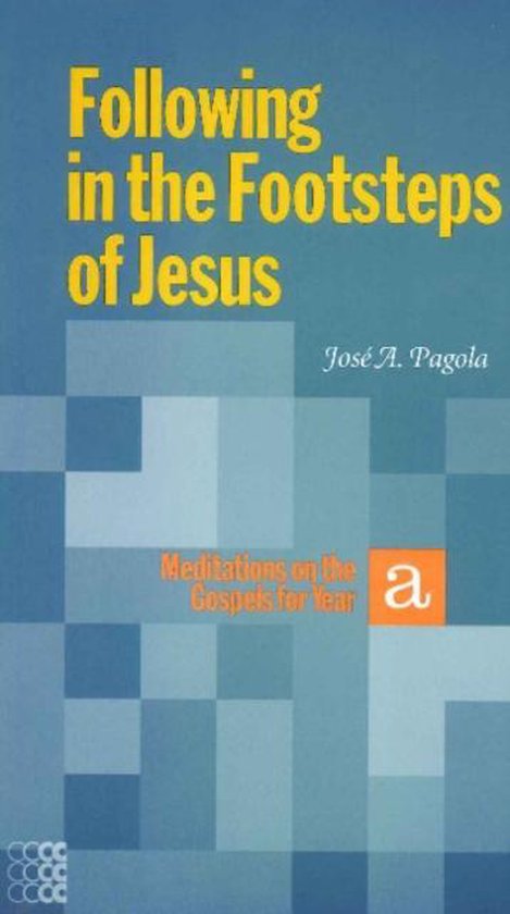 Following in the Footsteps of Jesus, Jose A. Pagola | 9781934996232 ...