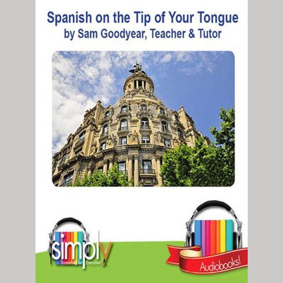 Spanish on the Tip of Your Tongue, Sam Goodyear | 9781614962021 ...