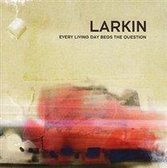 Larkin - Every Living Day Begs The, Larkin | CD (album) | Muziek | bol.com