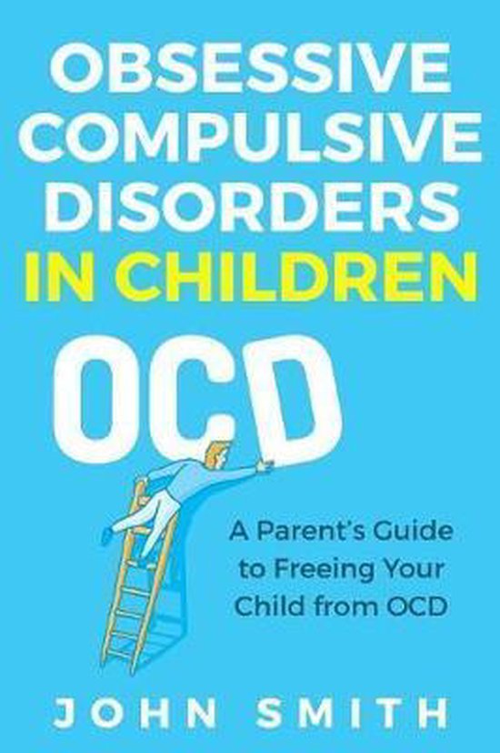 Obsessive Compulsive Disorders in Children | 9781731164360 | John Smith ...