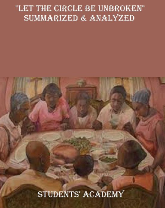 A Quick Guide - "Let the Circle Be Unbroken" Summarized & Analyzed ...