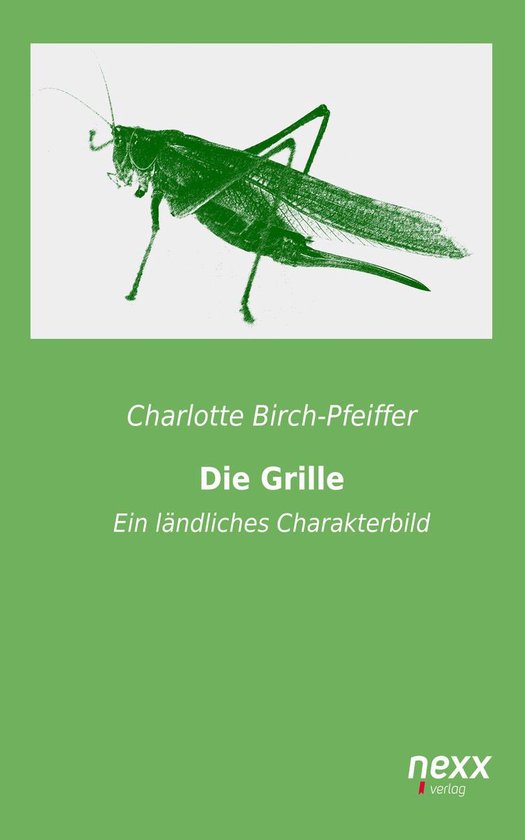 Die Grille (ebook), Charlotte Birch-Pfeiffer | 9783958705999 | Boeken ...