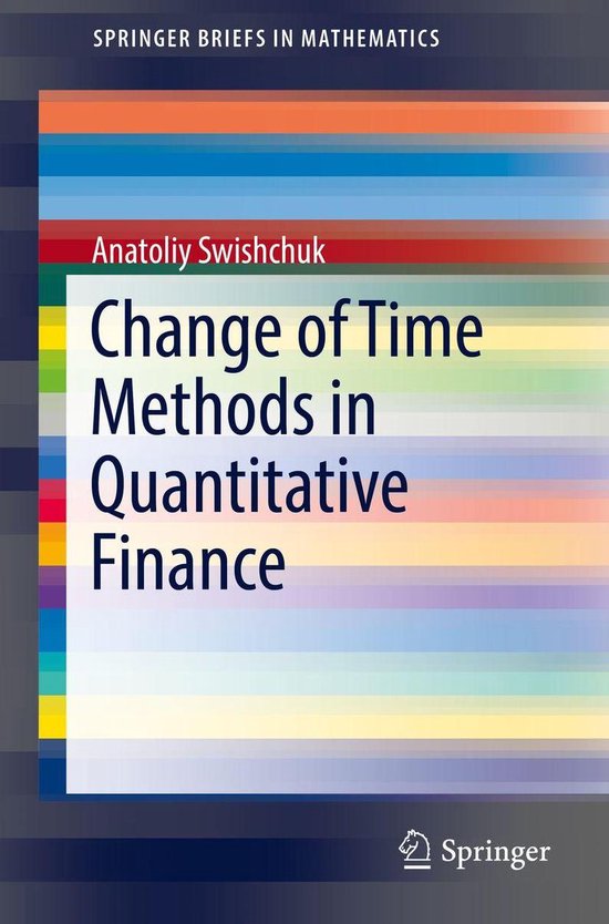 SpringerBriefs in Mathematics - Change of Time Methods in Quantitative Finance... | bol.com