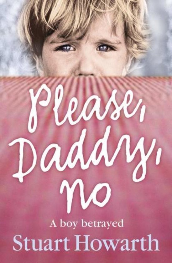Please, Daddy, No, Stuart Howarth | 9780007236398 | Boeken | bol