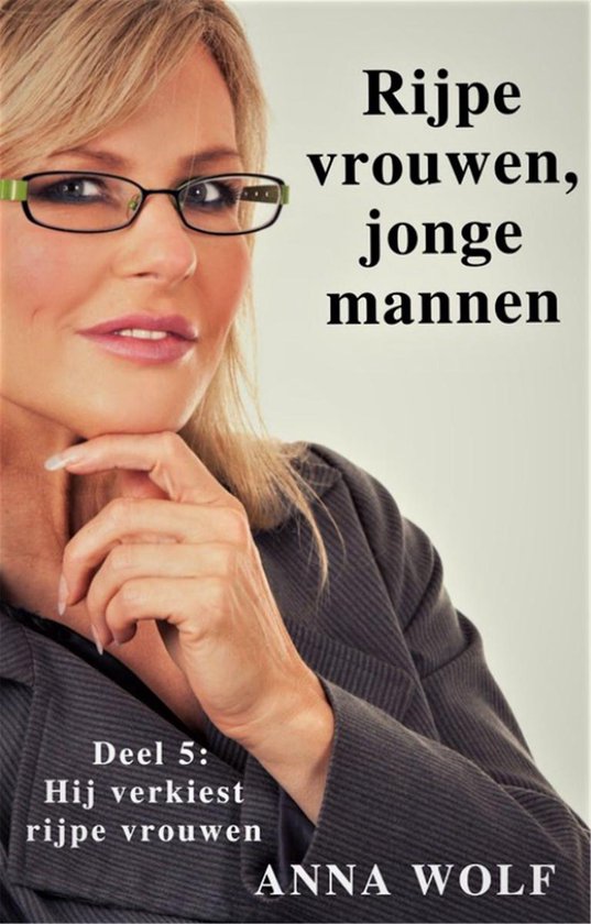 Rijpe vrouwen, jonge mannen 5 (ebook), Anna Wolf | 1230002443256 | Boeken | bol