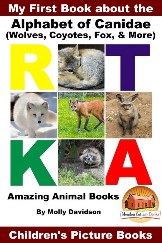 My First Book about the Alphabet of Canidae(Wolves, Coyotes, Fox ...