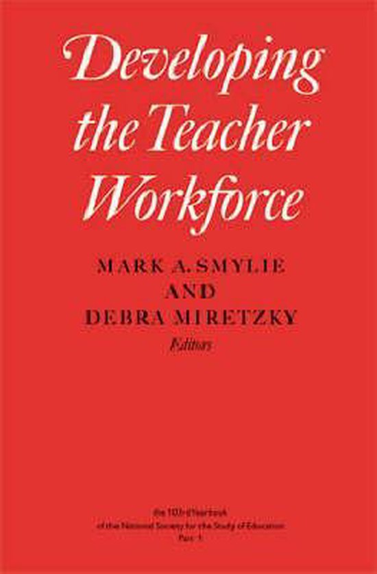 Developing the Teacher Workforce | 9780226767185 | Mark Smylie | Boeken | bol