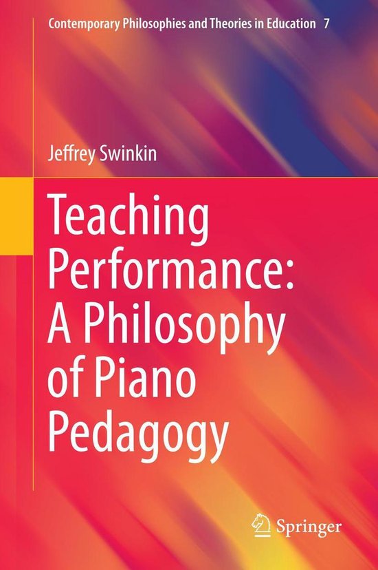 Contemporary Philosophies and Theories in Education 7 - Teaching Performance: A... | bol.com