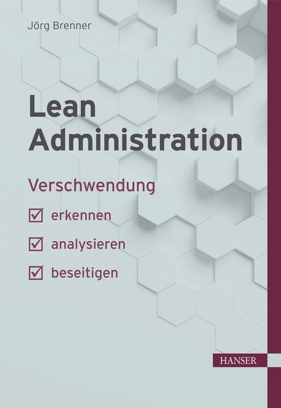 Praxisreihe Qualität - Lean Administration (ebook), Jörg Brenner | 9783446456457 | Boeken | bol