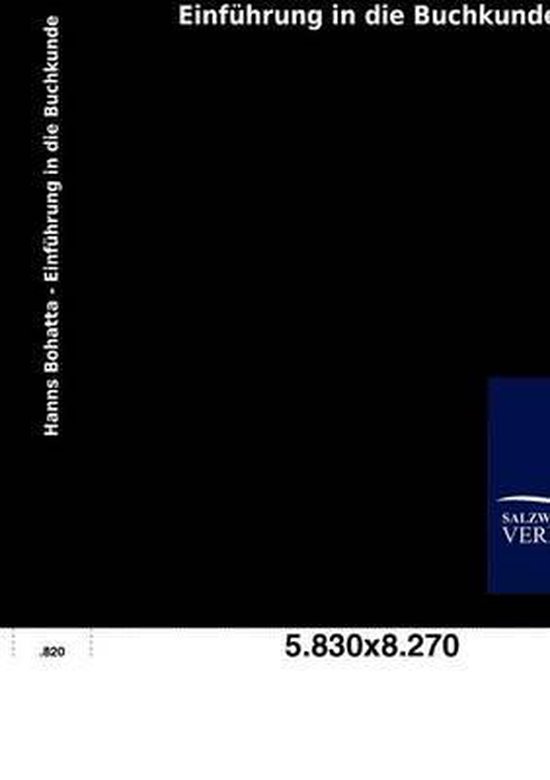 Einf Hrung in Die Buchkunde, Hanns Bohatta | 9783864449604 | Boeken | bol.com