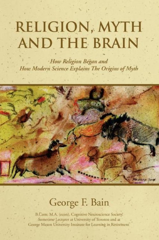 Religion, Myth and the Brain | 9780595420216 | George F Bain | Boeken ...