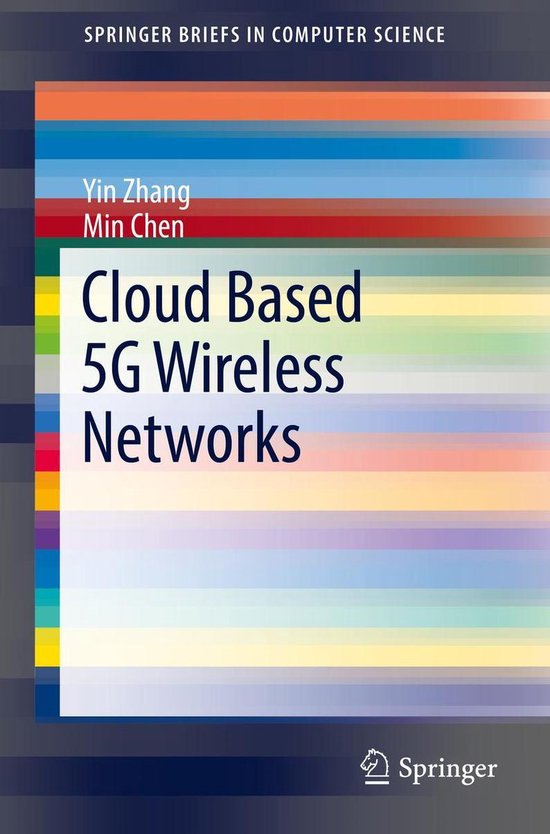 SpringerBriefs in Computer Science - Cloud Based 5G Wireless Networks ...