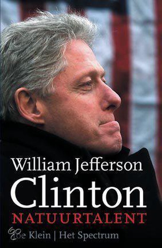 William Jefferson Clinton Natuurtalent, J. Klein | 9789027479624 ...